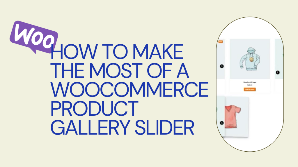How to Make the Most of a WooCommerce Product Gallery Slider - CoderPress